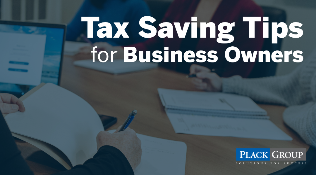 Tax Saving Tips for Business Owners - Plack Group
